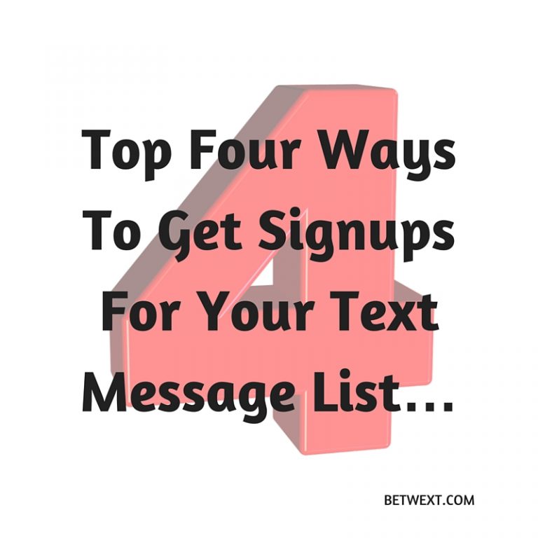 Top Four Ways To Get Signups For Your Text Message List … - Betwext ...