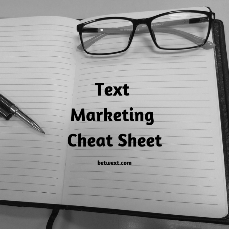 Text Marketing Cheat Sheet - Betwext - Text Message Marketing