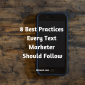 8 Best Practices Every Text Marketer Should Follow - Betwext - Text ...