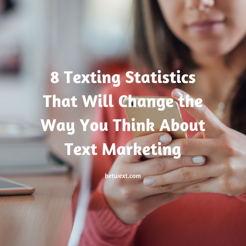 8 Texting Statistics That Will Change the Way You Think About Text ...