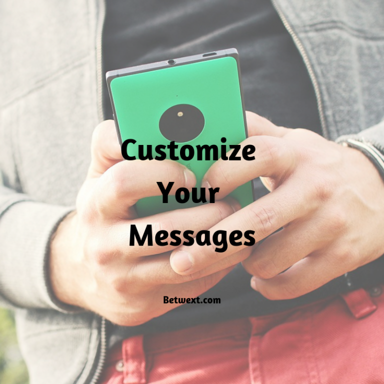 Customize Your Messages - Betwext - Text Message Marketing