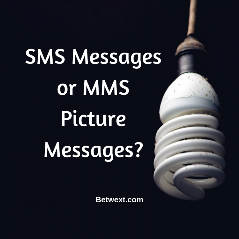 What’s Better… SMS Messages or MMS Picture Messages? - Betwext - Text ...